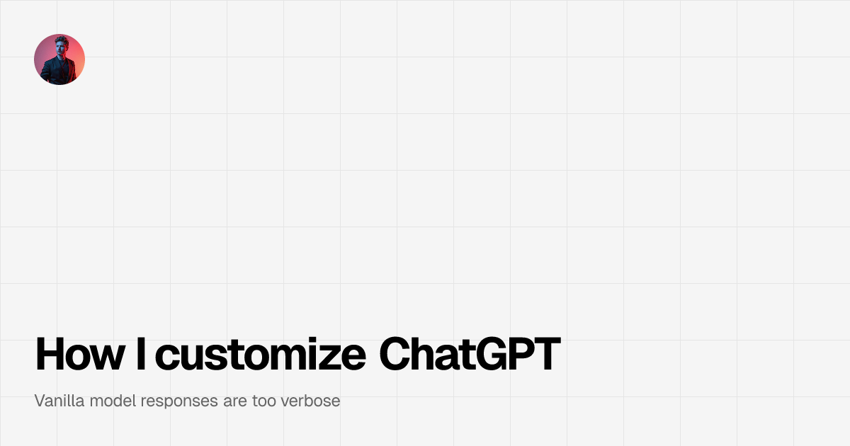 How I customize ChatGPT | Stephen M. Walker II